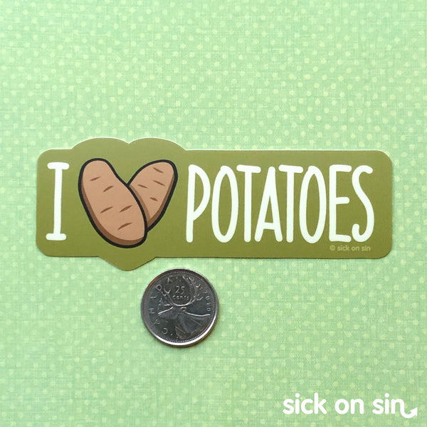 I Love Potatoes | Vinyl Sticker | Perfect for Potato Lovers – Sick On Sin