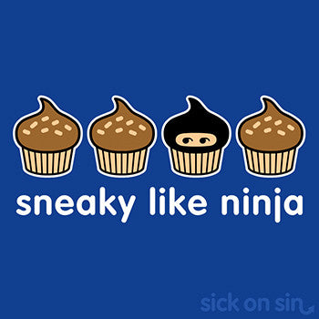 Cute Sneaky Like Ninja Tee | Men & Women Styles | Fun Tshirts & Flair ...